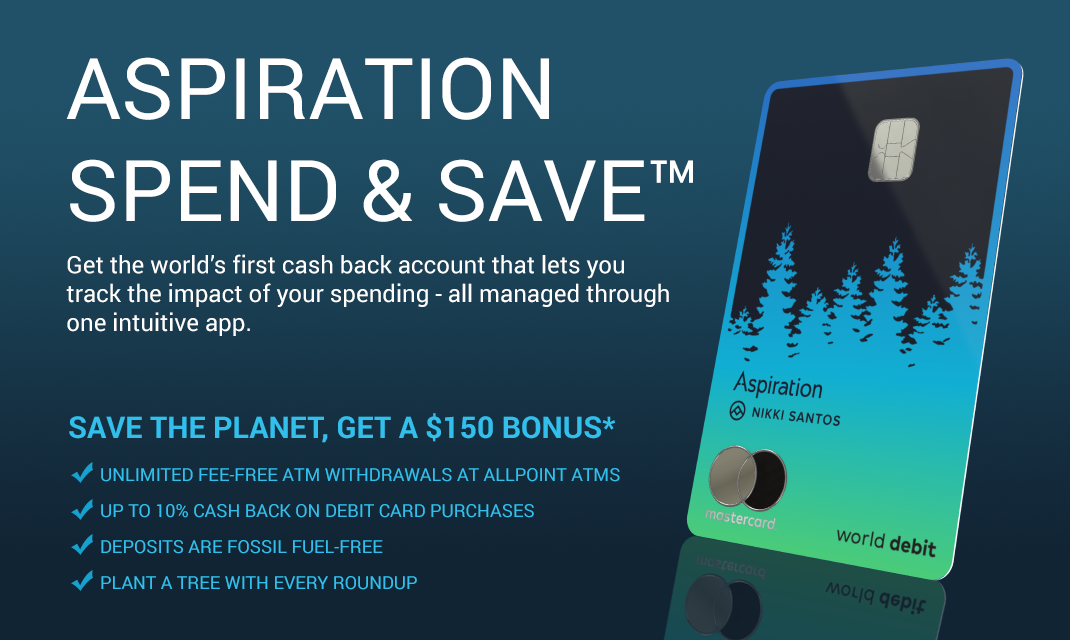 Leave Your Bank and Change the World with an Aspiration Spend & Save ...
